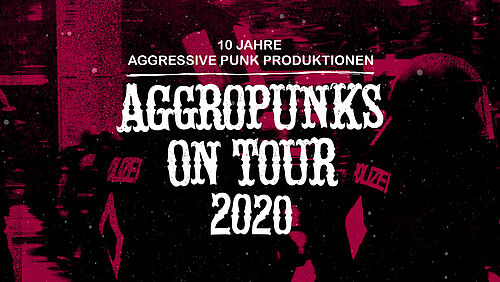 Aggressive Punk Produktionen: AGGROPUNKS ON TOUR